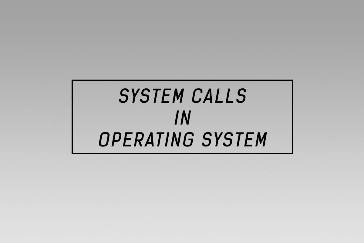 System Calls in Operating Systems - Simple Explanation System Calls in Operating Systems - Simple Explanation